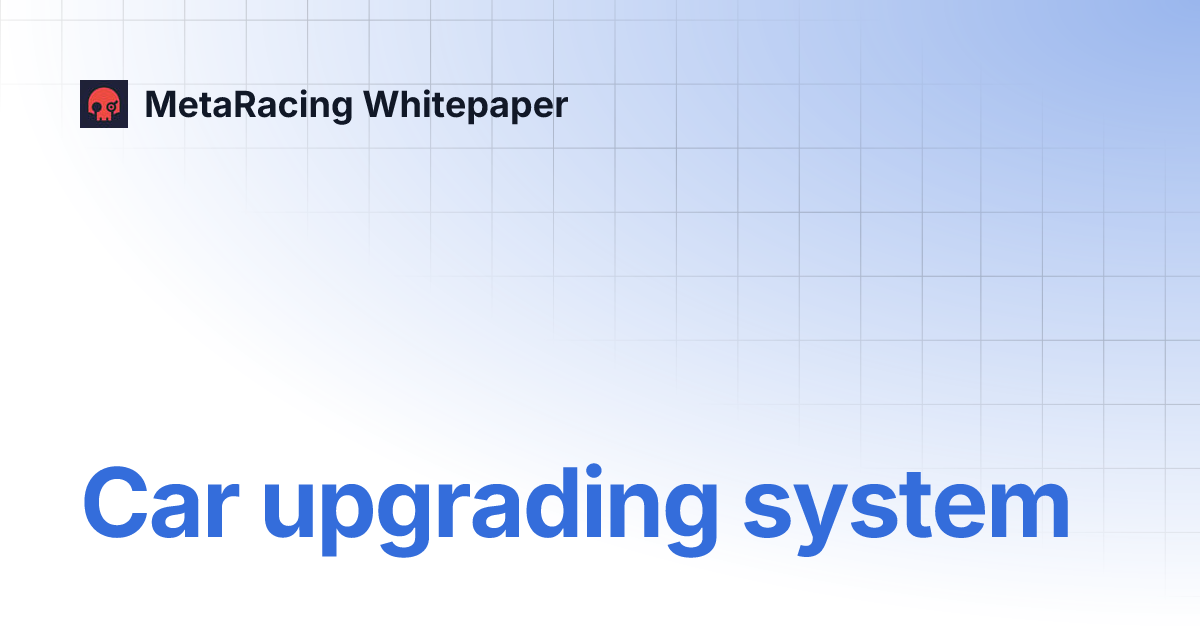 Car upgrading system | MetaRacing Whitepaper